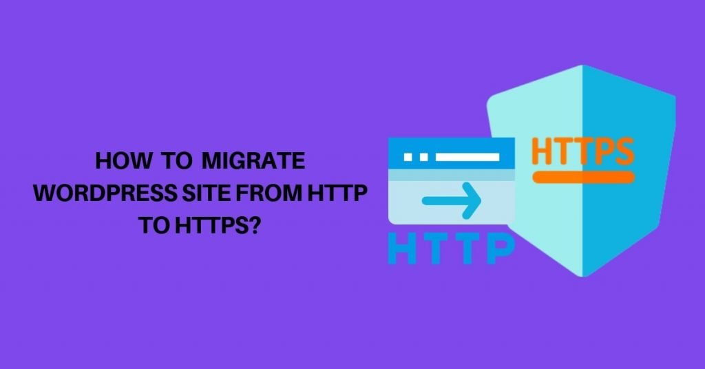How to Migrate WordPress Site from HTTP to HTTPs?