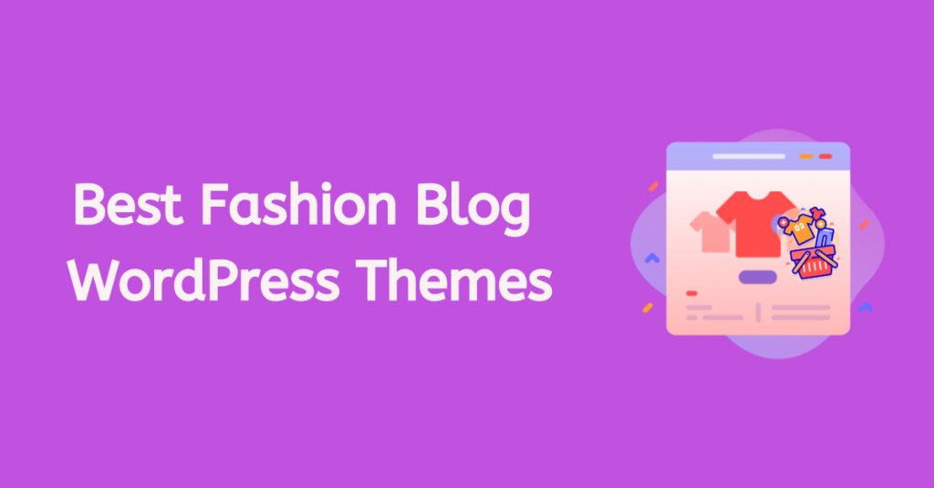 Best WordPress Themes For Fashion Blog in 2024